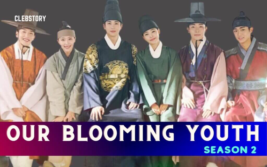 Our Blooming Youth Season 2 ⇒ Release Date, Renewed Or Canceled, Cast ...