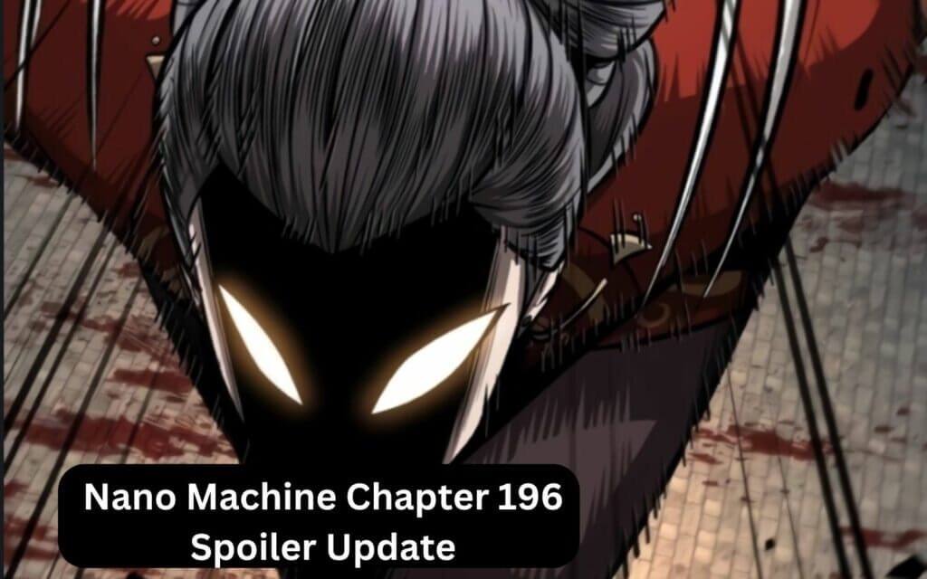 Nano Machine Chapter 196 Spoiler Update - Clebstory